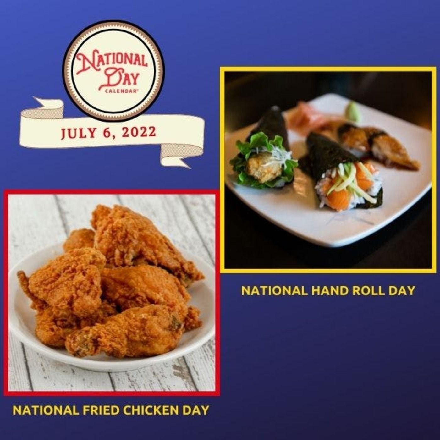 Celebrate Every Day Podcast - July 6, 2022 - National Hand Roll Day ...